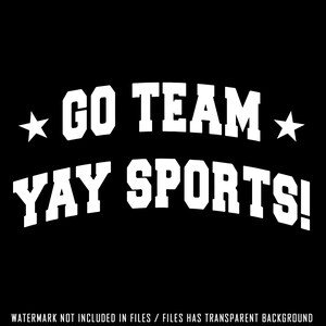 Go Team Yay Sports, Go Team Yay Sports Sweatshirt, Yay Sports, Game Day ...