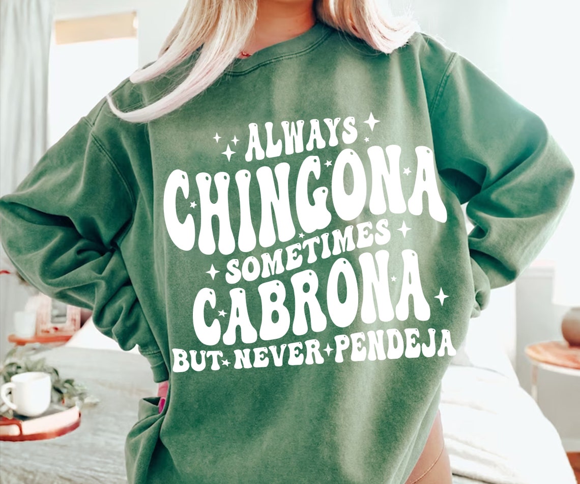 Chingona SVG, Always Chingona Sometimes Cabrona but Never Pendeja Svg ...