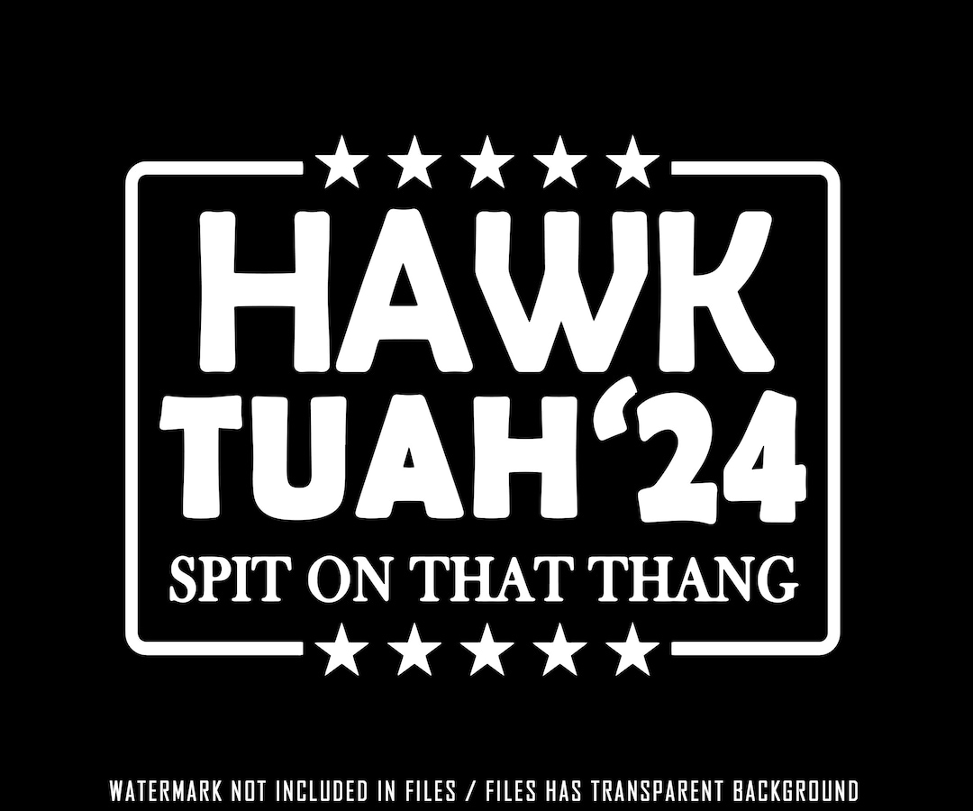 Hawk Tuah '24 Png, Hawk Tuah Spit on That Thang Png, Hawk Utah Spit on ...