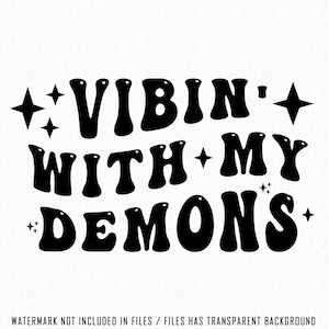 Vibin With My Demons SVG PNG, Sarcastic Sayings Svg, Goth Svg, Gothic ...