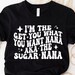 Sugar Nana Original Svg Png, I'm the Get You What You Want Nana Aka the ...