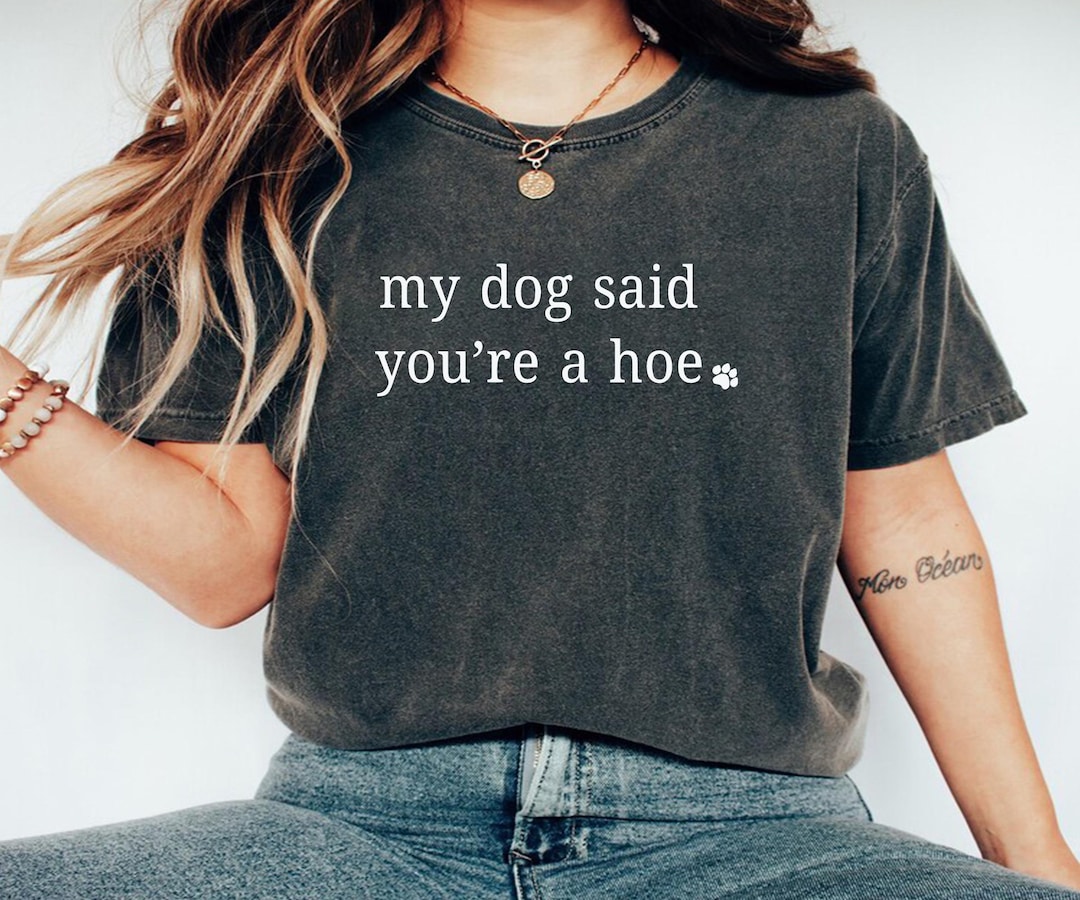 My Dog Said You're A Hoe Svg Png, Sacarsm Hat Png Dog Lover, Animal ...