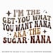 Sugar Nana Original Svg Png, I'm the Get You What You Want Nana Aka the ...