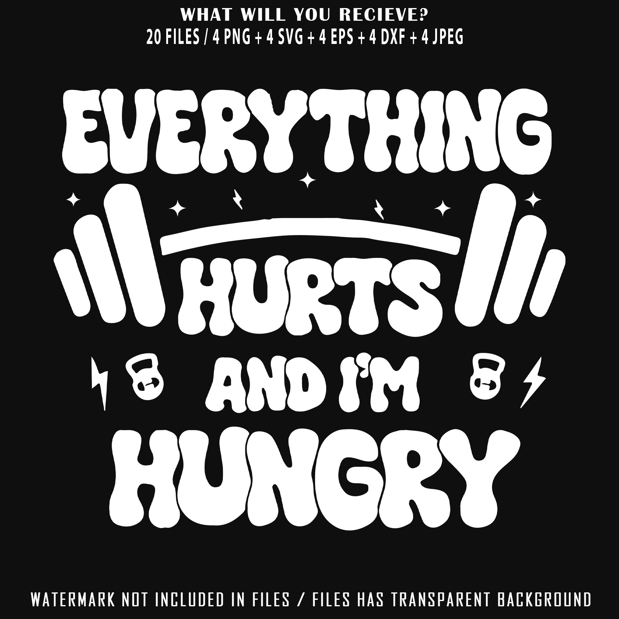 Everything Hurts and I'm Hungry Svg Png, Funny Workout, Funny ...