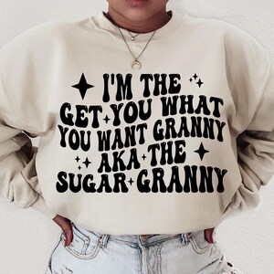 Sugar Granny Original Svg Png, I'm the Get You What You Want Granny Aka ...
