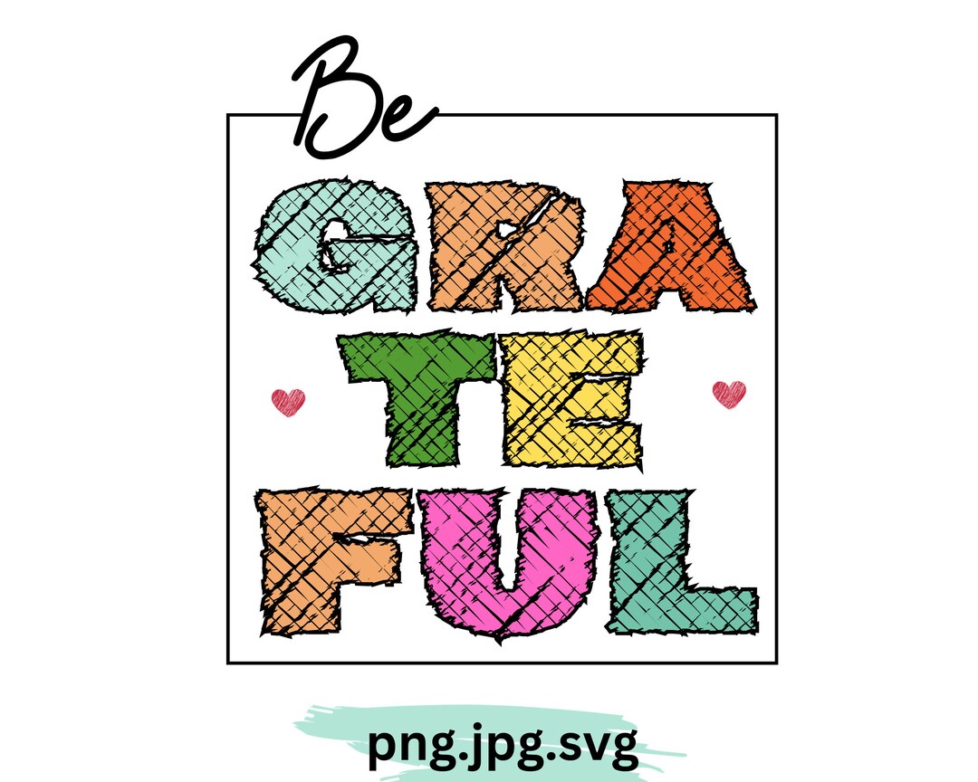 Be Grateful PNG SVG , Thankful Png, Grateful Png, Thanksgiving Png ...