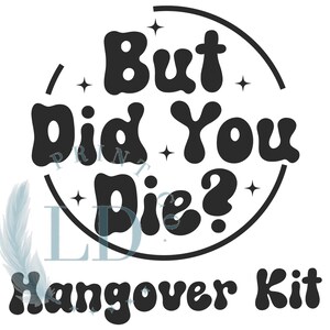 Funny but Did You Die Hangover Kit SVG, Wedding SVG Png, Bride or Die ...