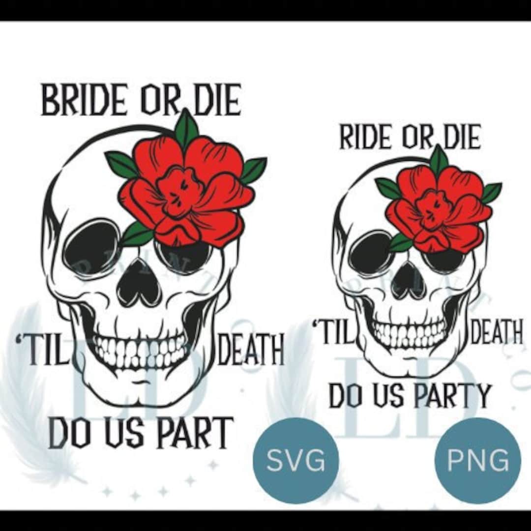 Bride or Die Svg Png, Ride or Die Svg, Til Death to Us Party Svg ...