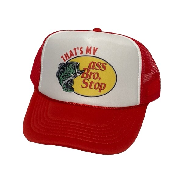 Thats My Ass Bro Stop Hat - Etsy