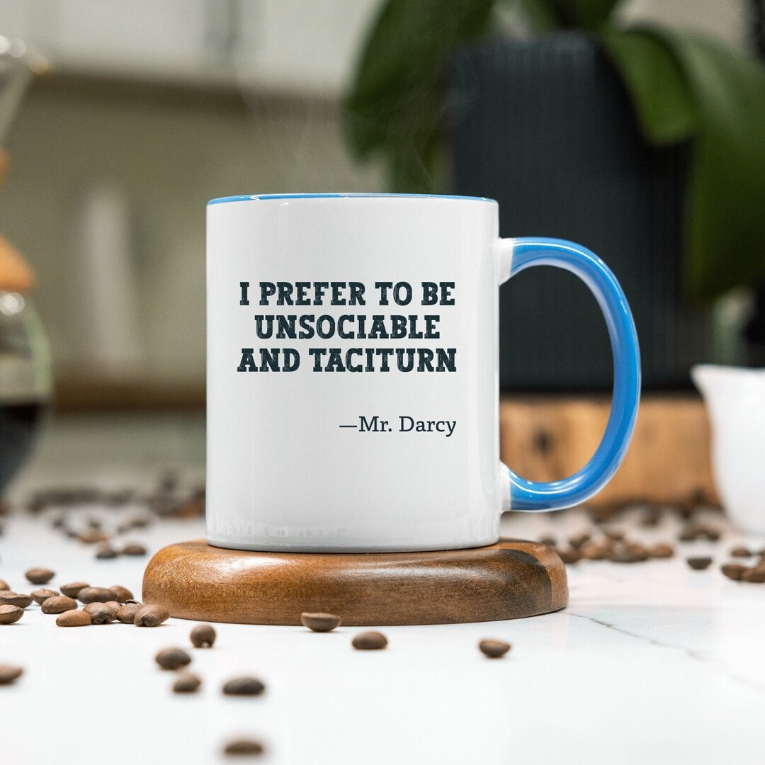 Sarcastic Mug for Him Gift Mr Darcy Pride and Prejudice Gifted Coffee ...