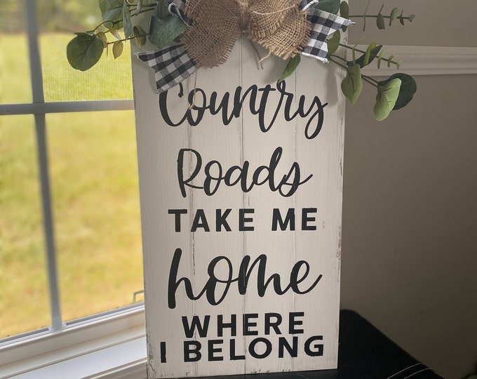 Country Roads Take Me Home Farmhouse Sign, Modern Farmhouse Sign ...