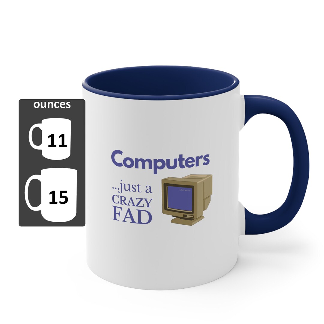 Computers, Just A Crazy Fad Coffee Mug for IT Professionals Nerdy Gift ...