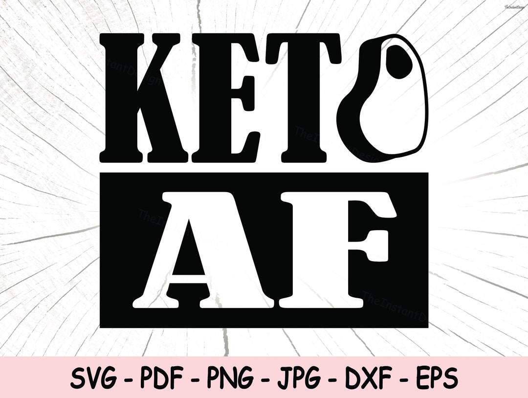 Keto AF SVG, Keto Af PNG, Keto Lover Instant Download, Keto Diet Cricut ...