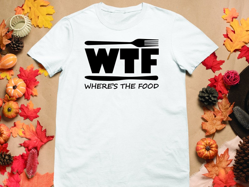 Wtf Where's the Food SVG, Wtf Where's the Food Png, Hungry Svg ...