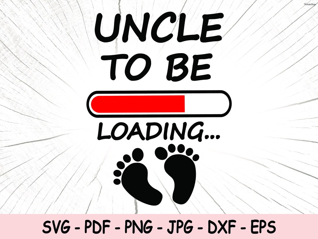 Uncle to Be SVG File, Uncle to Be PNG, Uncle to Be Cricut or Silhouette ...