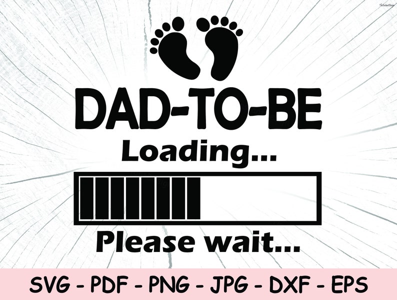 Dad to Be SVG, Dad to Be Loading PNG, New Dad Instant Download, Future ...