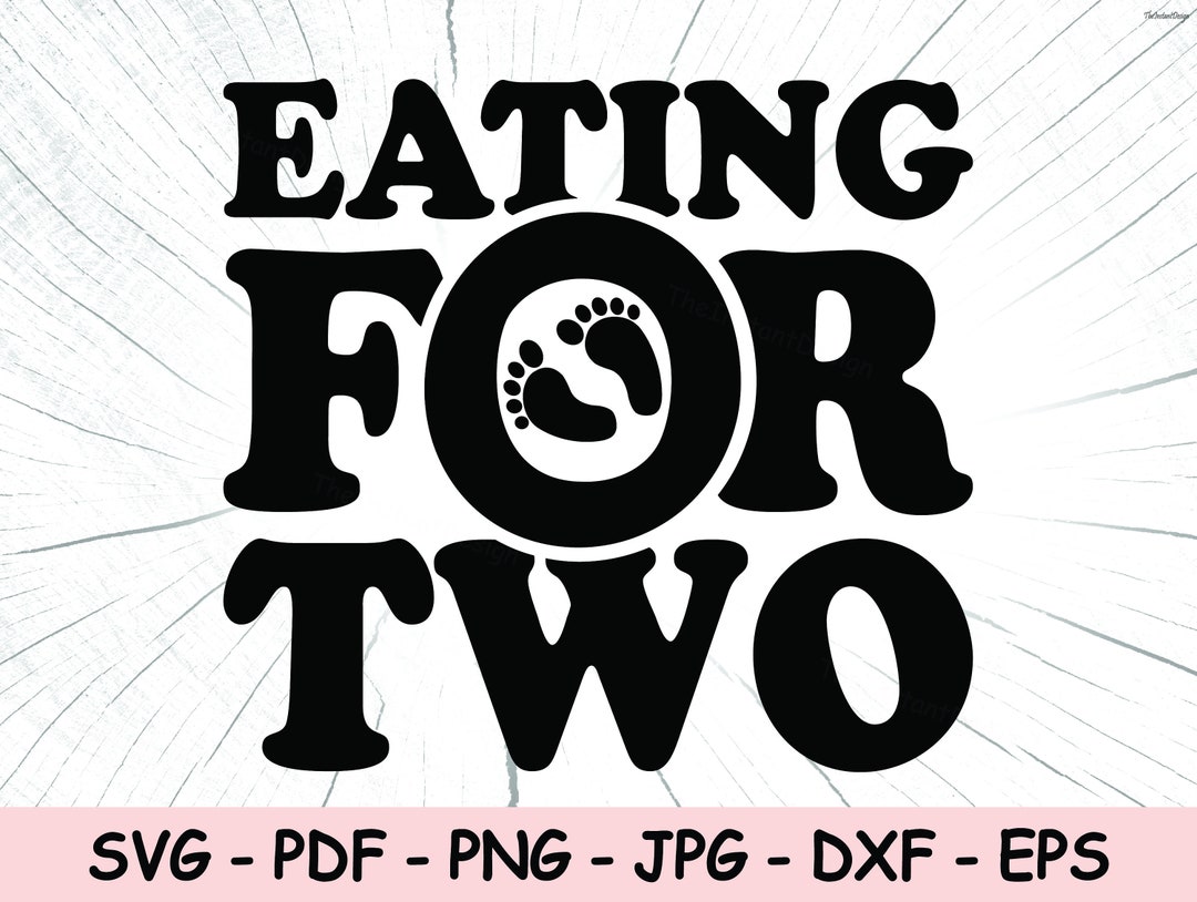 Eating for Two SVG, Mom to Be PNG, Future Mom Instant Download ...