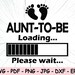 Aunt to Be SVG, Aunt to Be Loading PNG, New Aunt Instant Download ...