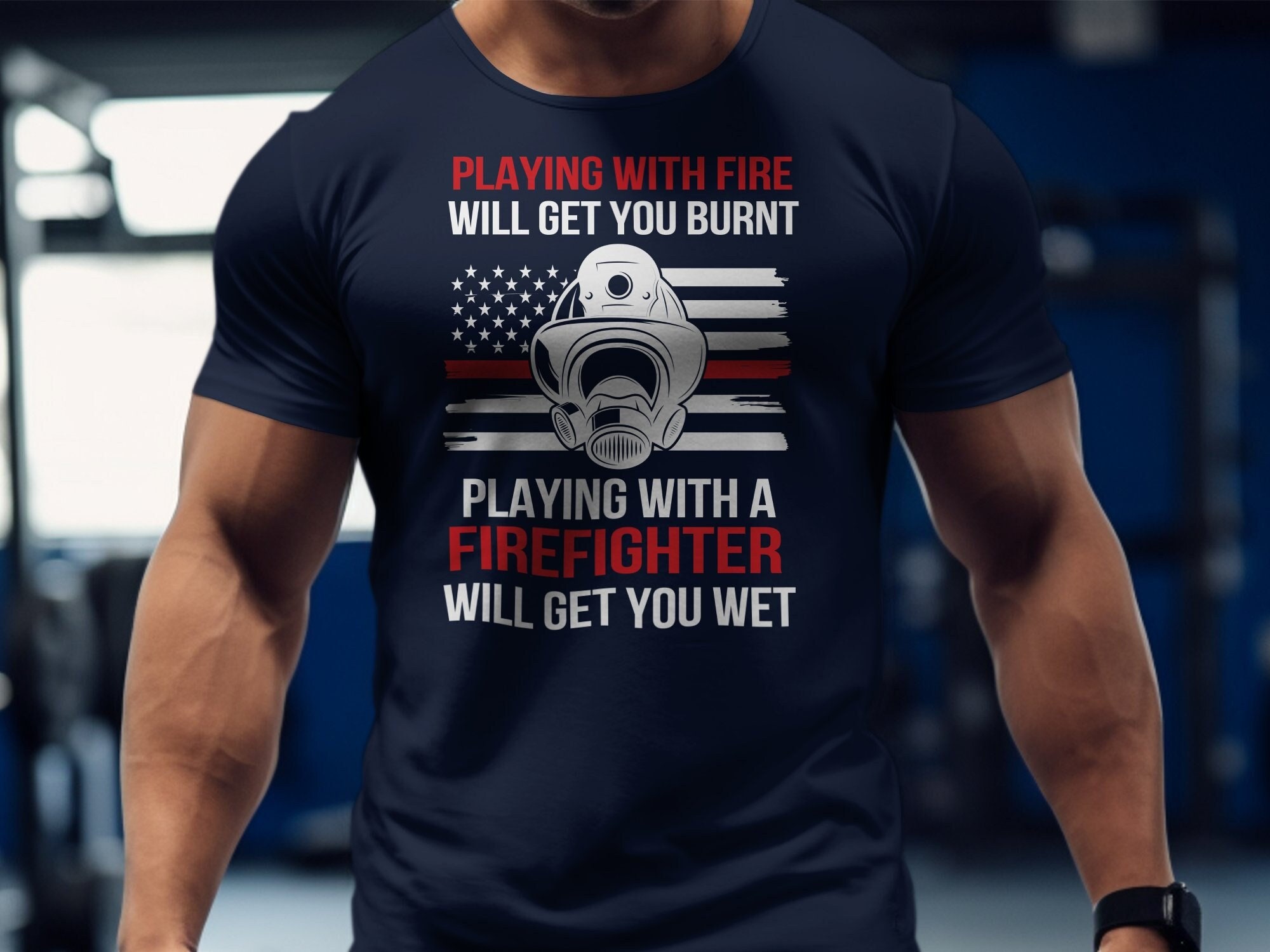 Firefighter Funny Quote T-shirt, Playing With Fire Will Get You Burnt ...