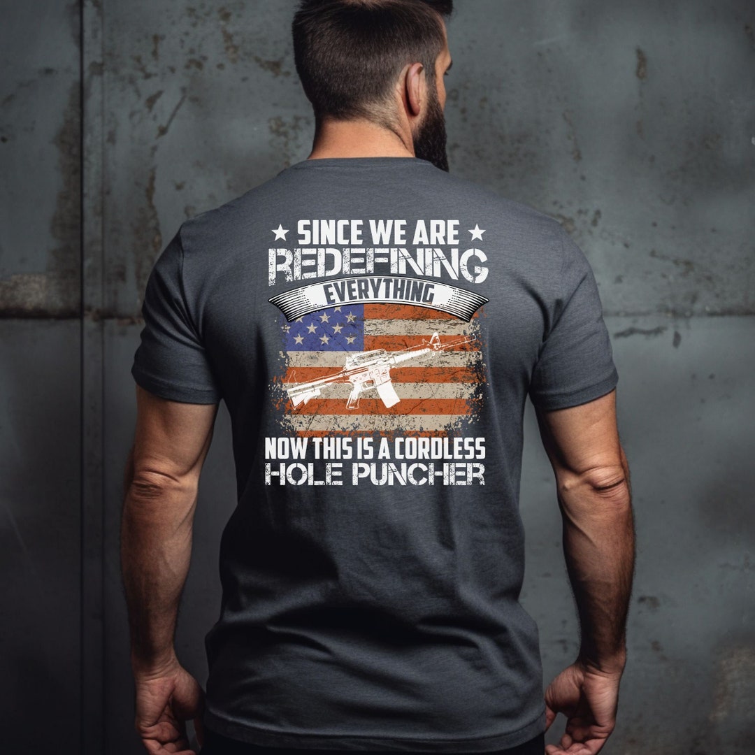 Men's Pro Gun Shirt Since We Are Redefining Everything T-shirt ...