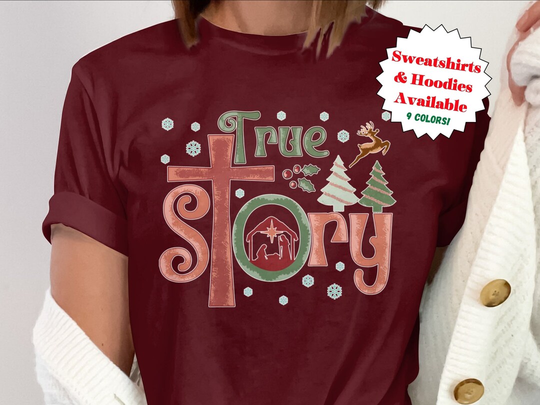 True Story T-shirt, Cute True Story Shirt, Christian Christmas Shirt ...