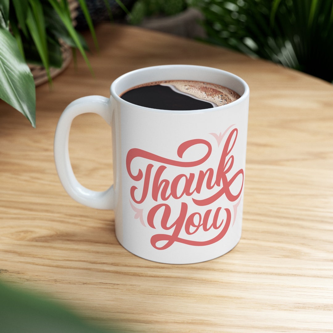 Mugs Thank You Mug Coffee Mug Tea Mug Ceramic Mug 11oz Romantic Mug Fun ...