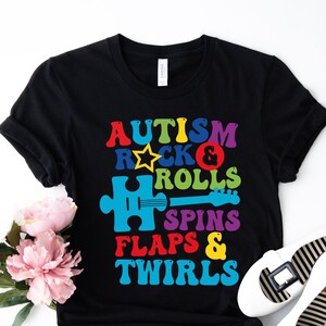 Autism Rocks and Rolls and Spins and Flaps and Twirls Shirt, Funny ...