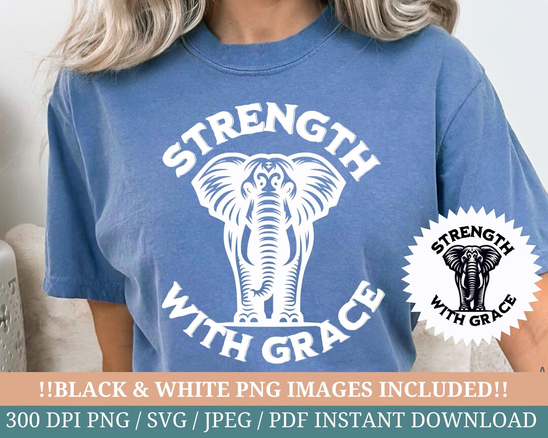 Strength With Grace Elephant SVG PNG, Elephant Silhouette, Elephant ...