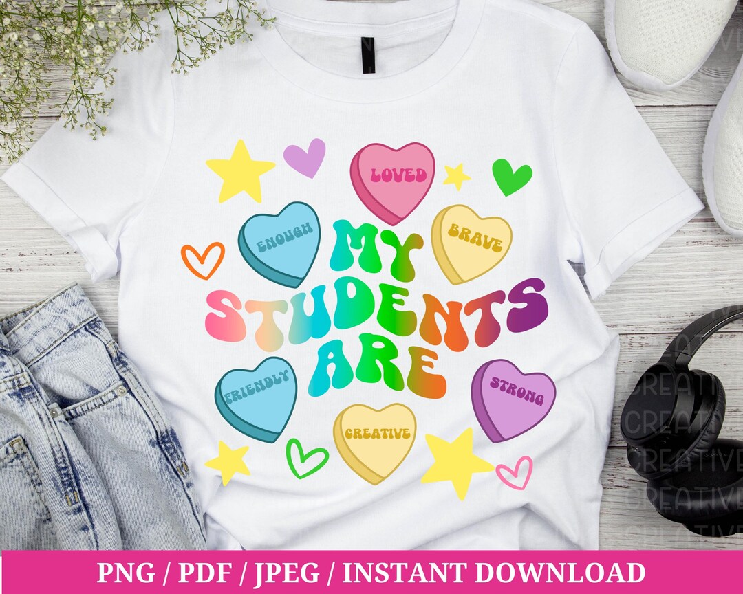My Students Are Valentine SVG, Heart Candy Png, Positive Affirmations ...