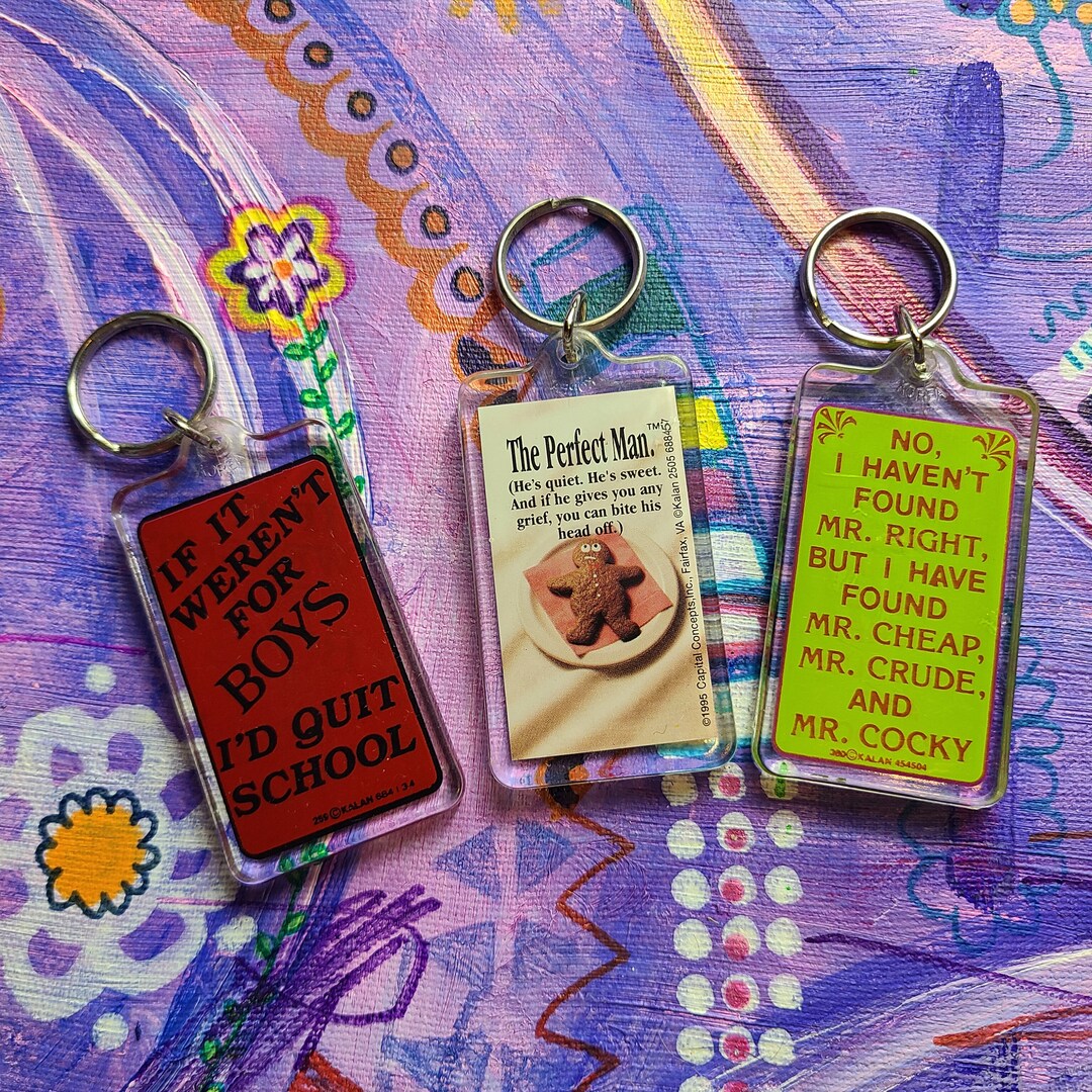 90s Vintage 3 Keychains Bundle the Perfect Man... i Haven't Found Mr. Right... ... Quit School ...