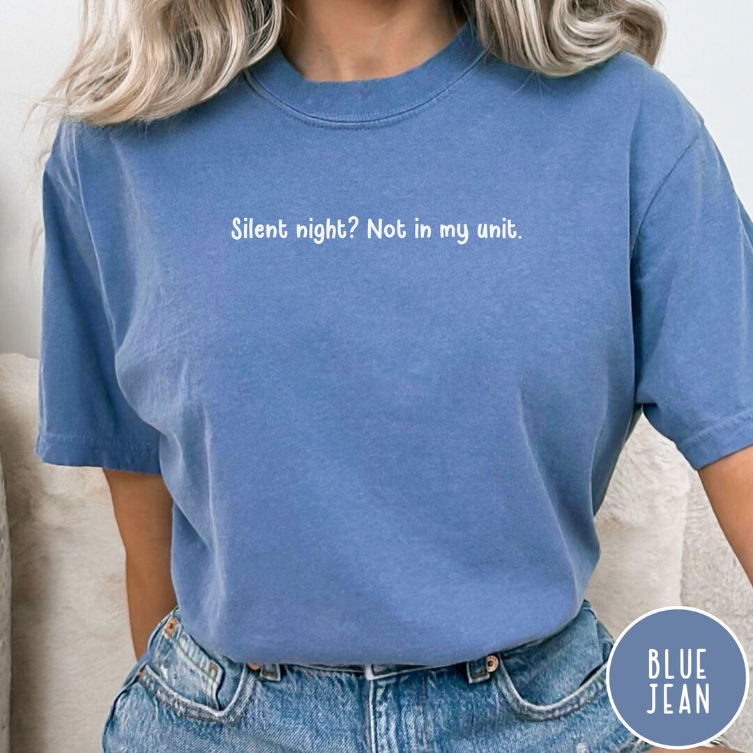 Silent Night Not in My Unit, Funny Nurse Shirt, Nurse Gift, Sarcastic ...