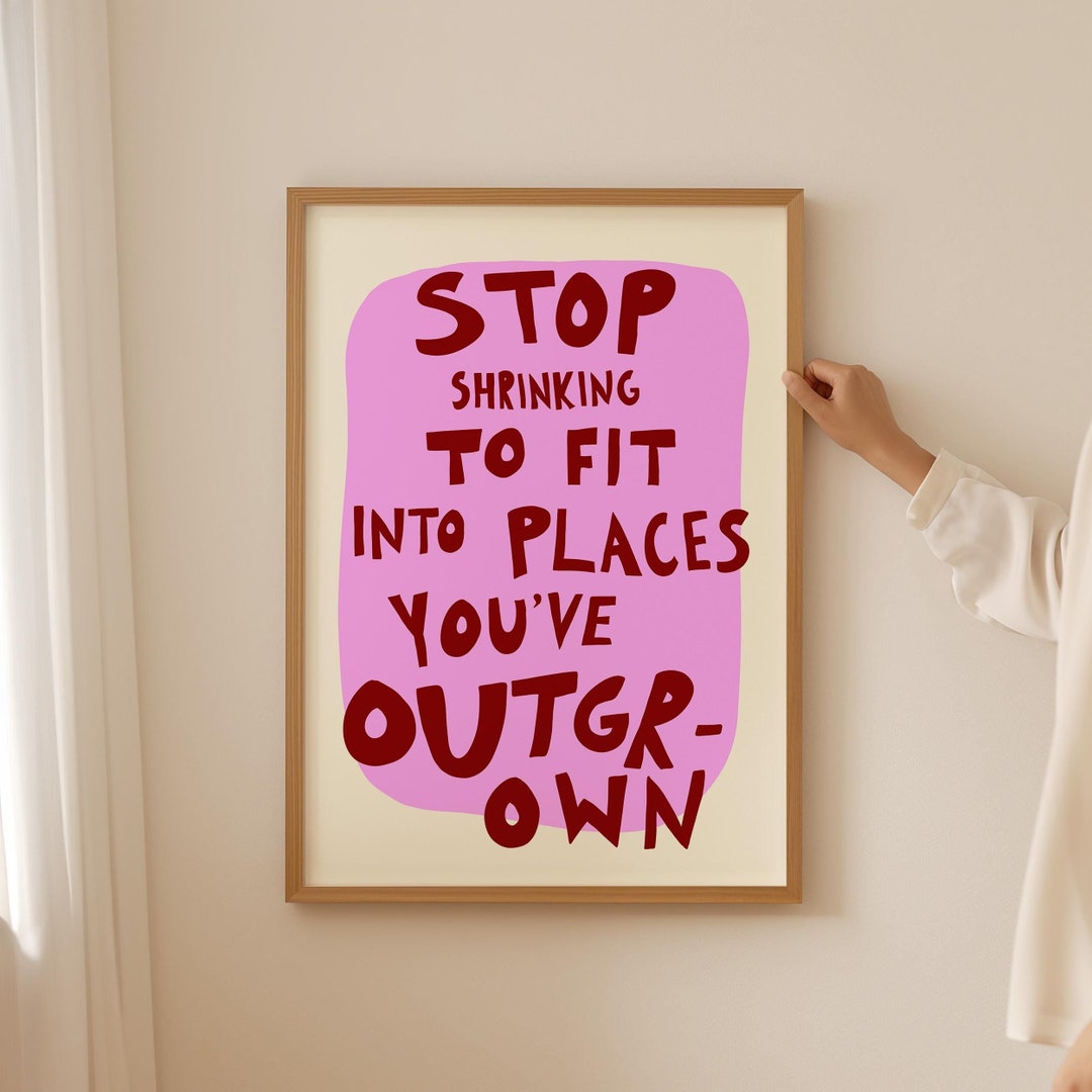 Stop Shrinking to Fit Print, Typography Poster, Aesthetic Wall Art, Mid ...