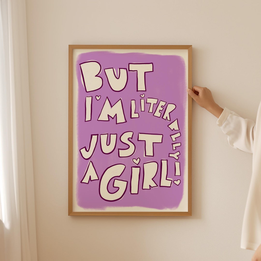 Im Literally Just A Girl Art Print, Trendy Quote Poster, Typography ...