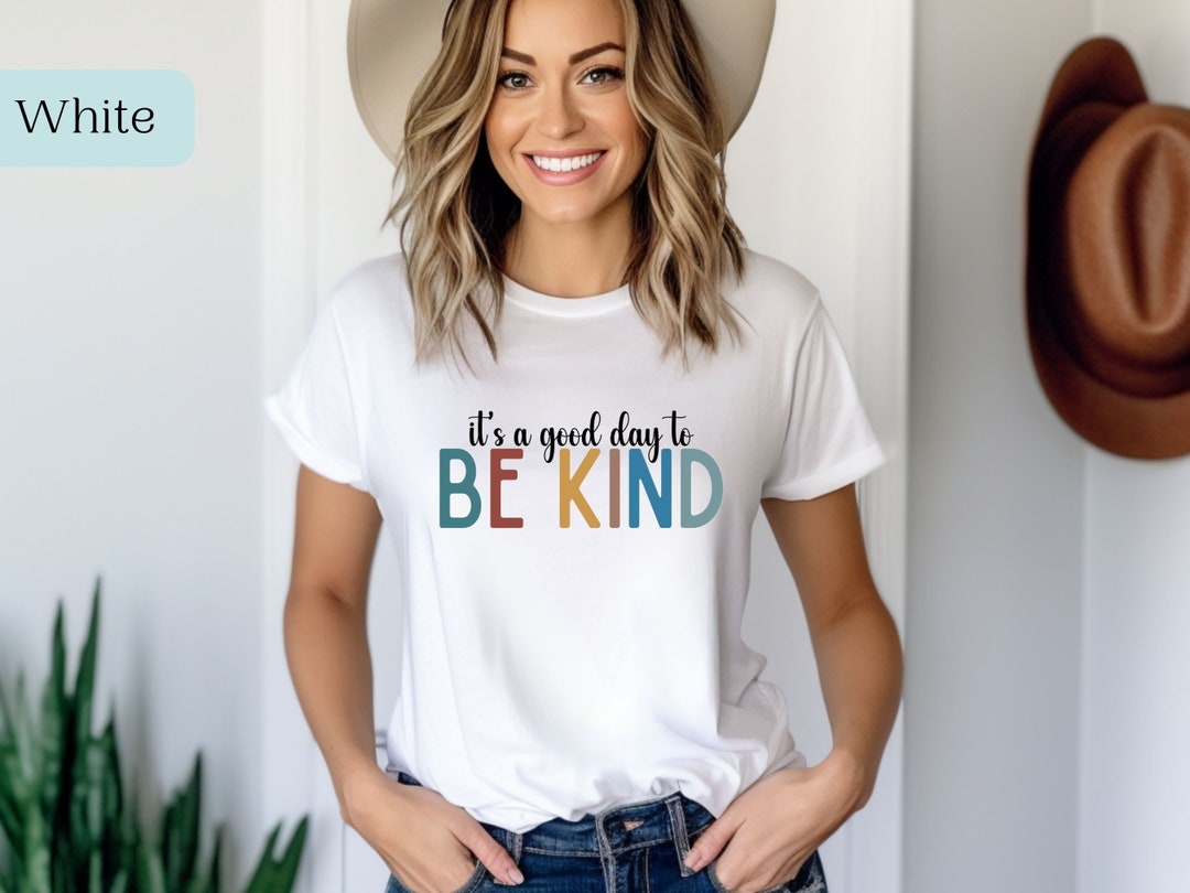 It's a Good Day to Be Kind Shirt, Kindness Shirt, Be Kind Shirt ...