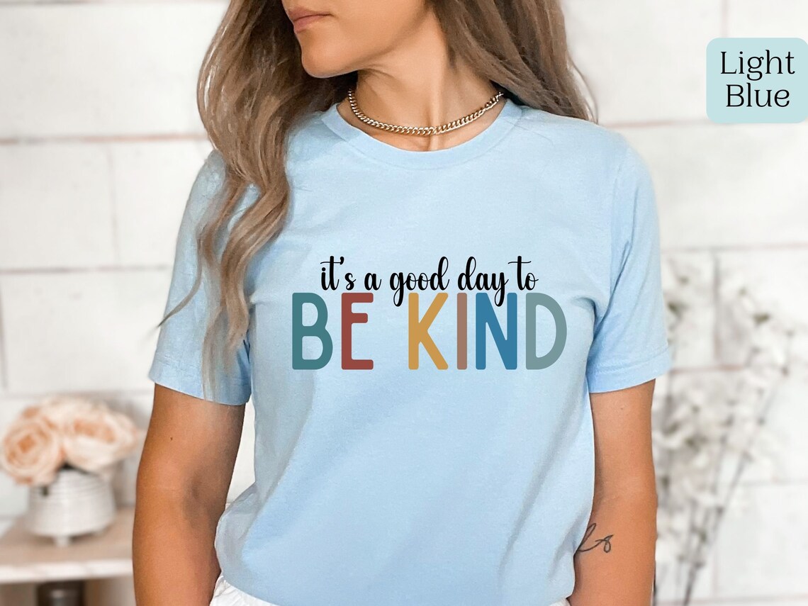 It's a Good Day to Be Kind Shirt, Kindness Shirt, Be Kind Shirt ...