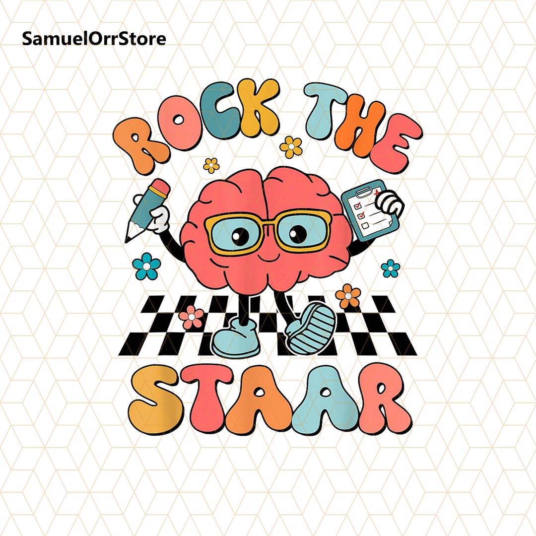 Groovy Rock the STAAR Brain Teacher Funny Test Day Exam Png, You Got ...