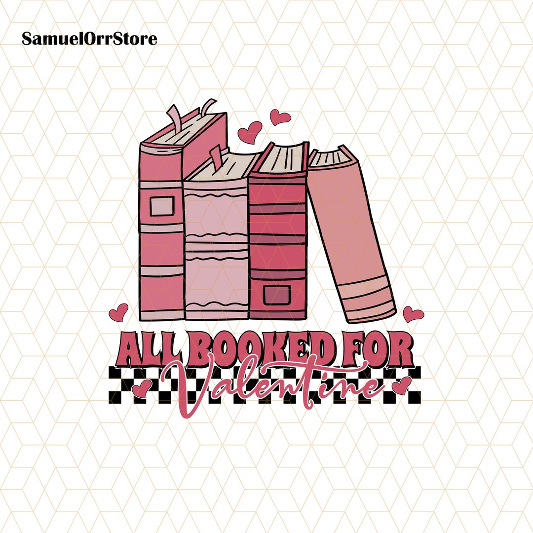 All Booked for Valentine Png, Book Valentine Png, Book Lover Png ...