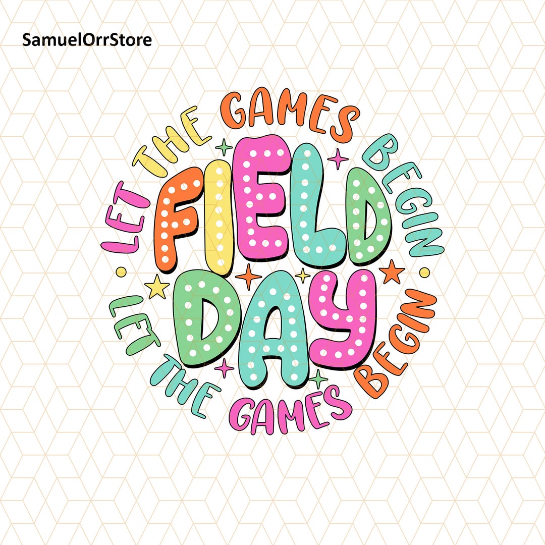 Field Day Let the Games Begin Png, Field Day Png, Field Day Design Png ...
