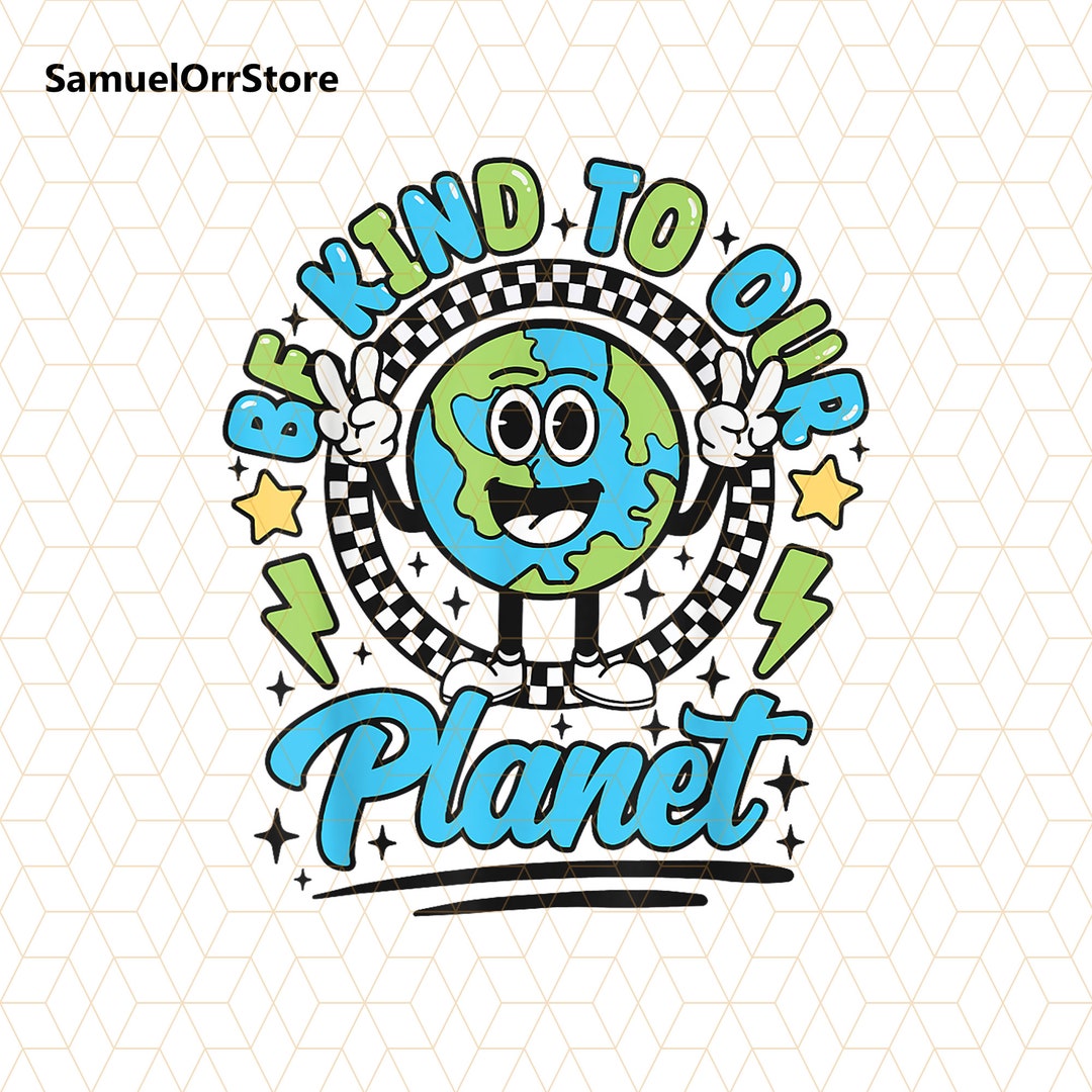 Be Kind to Our Planet Png, Earth Day Png, Retro Cute Happy Earth Day ...