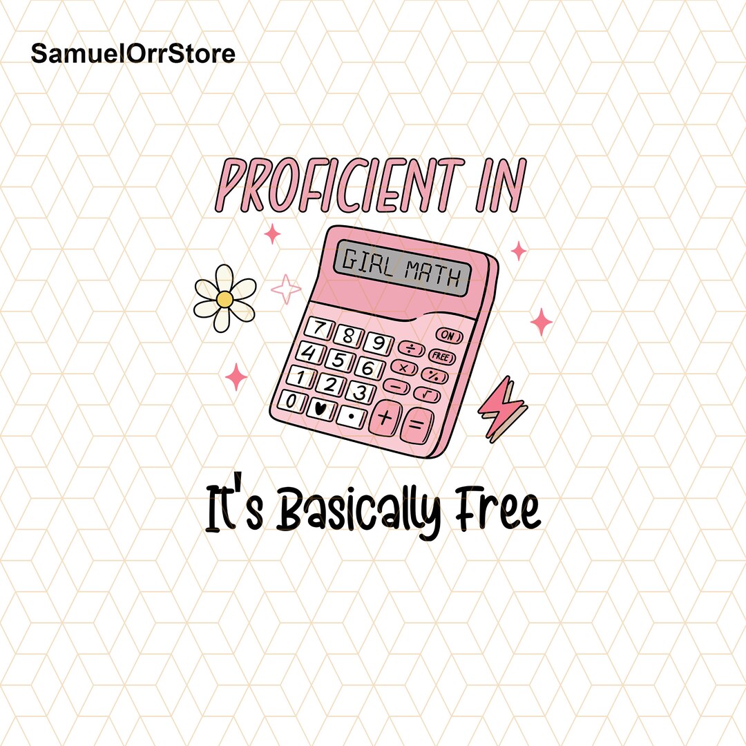 Girl Math It's Basically Free Png, Girl Math Png, Girl Math University ...