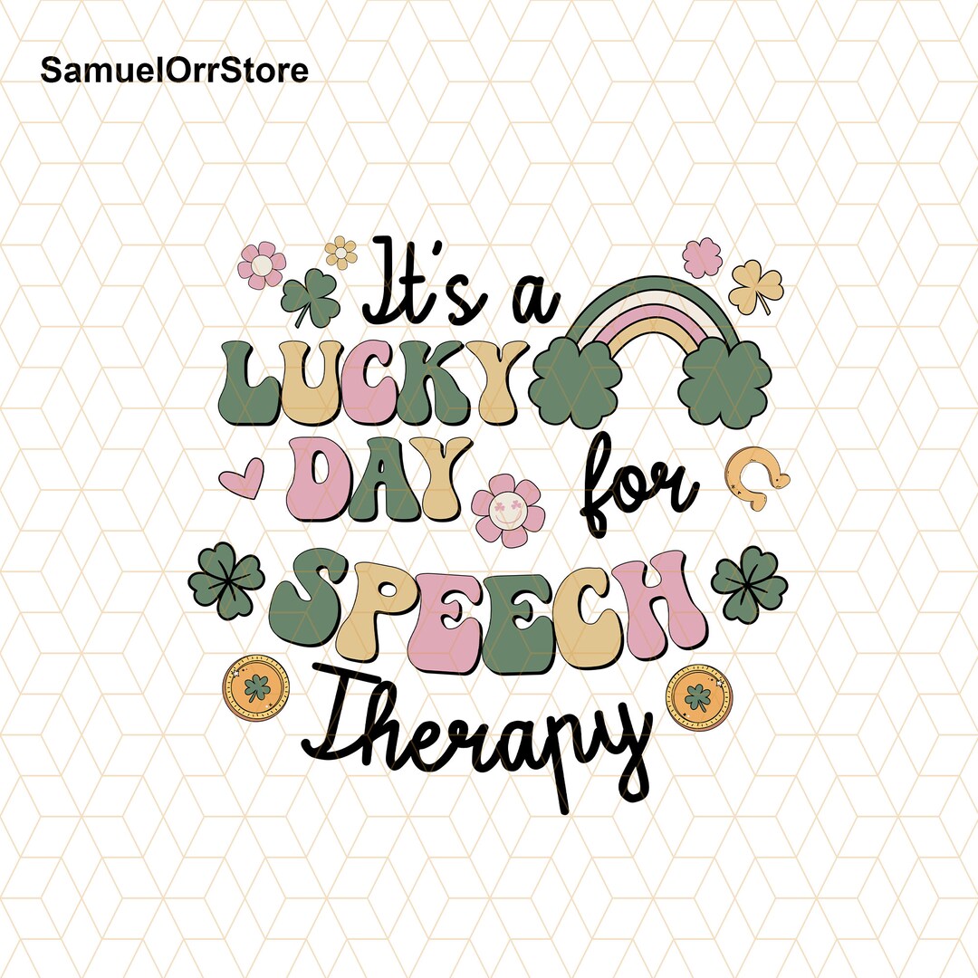 It's A Lucky Day for Speech Therapy Png, One Lucky Speech Therapist Png ...