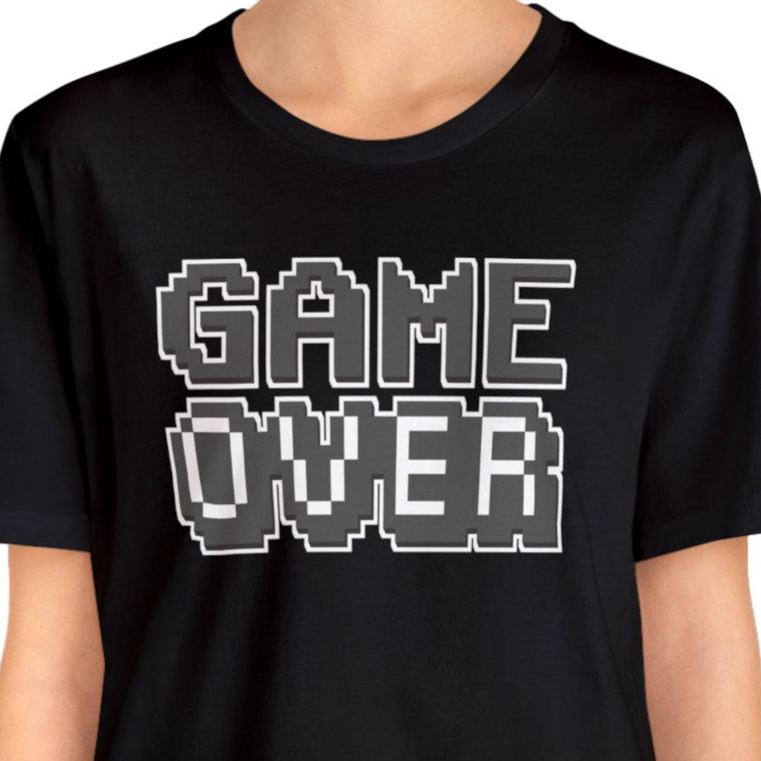 GAME OVER Shirt V1 - Pixel Art T-shirt - Game Over Statement Tee - Game ...