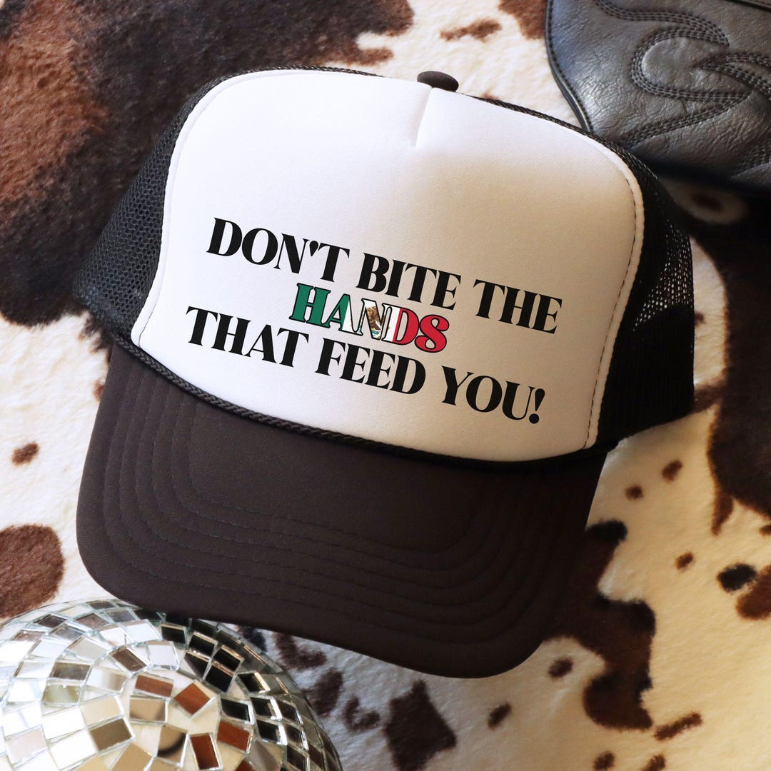Don't Bite the Hands That Feed You Trucker Hat, Mesh Snapback ...