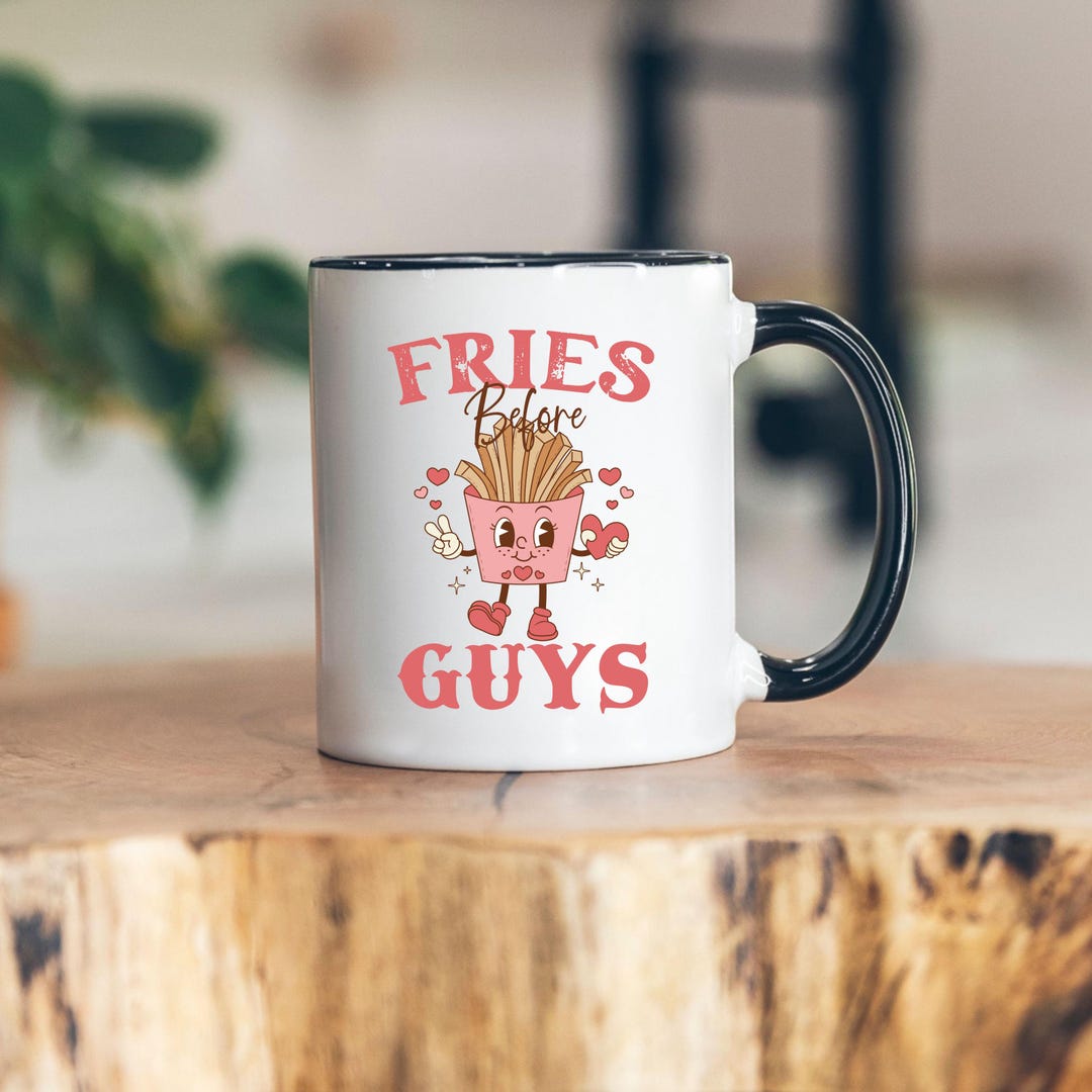 Fries Before Guys Retro Mug, French Fries Valentine Cup, Anti ...