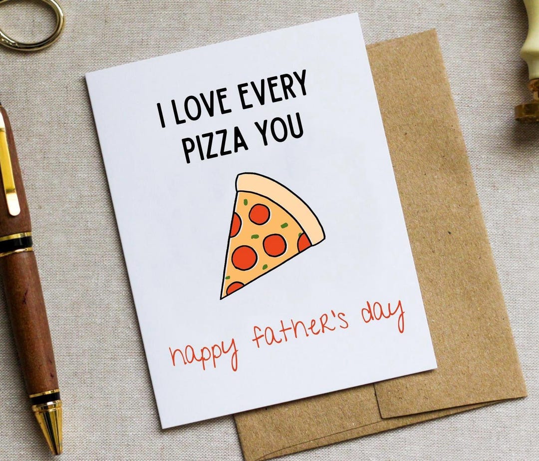 Cheesy Funny Fathers Day Card - I Love Every Pizza You - Cute Humor ...