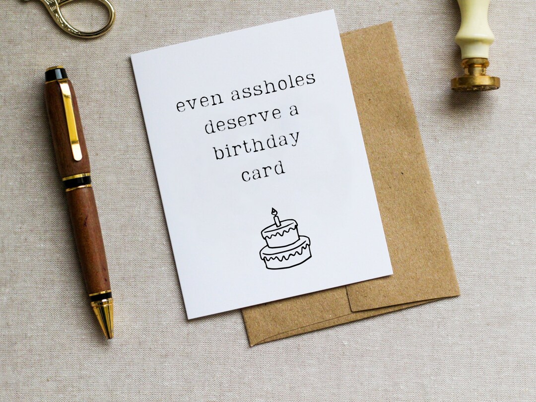 Birthday Card For Asshole Funny Birthday Card Humor Adult Card Sarcasm