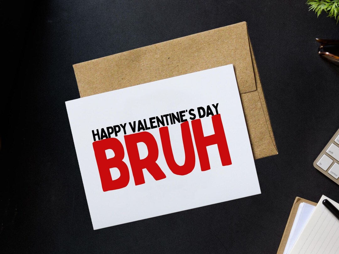 Funny Valentine’s Day Bruh Card - Gen Z Language - Humor - Gift for ...
