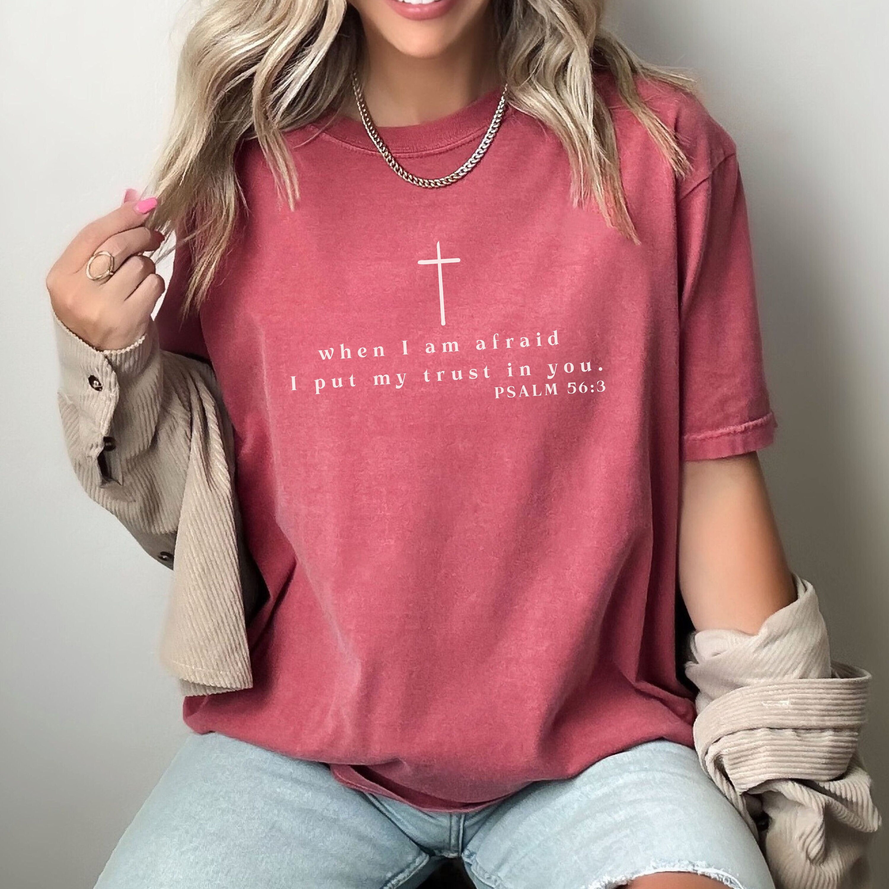 Psalm 56:3 Tee Psalm Shirt Christian Gifts When I Am Afraid Shirt Bible ...