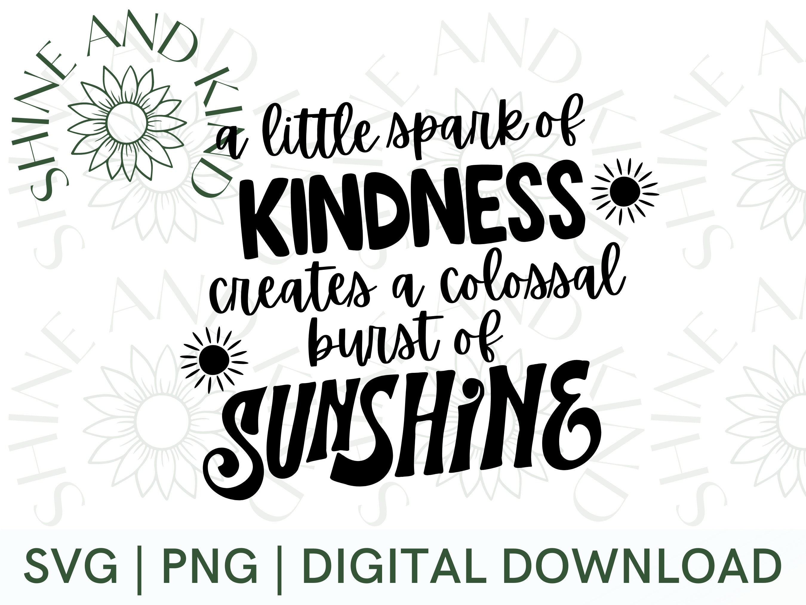 A Little Spark of KINDNESS SVG Cut File and PNG File for Inspirational ...