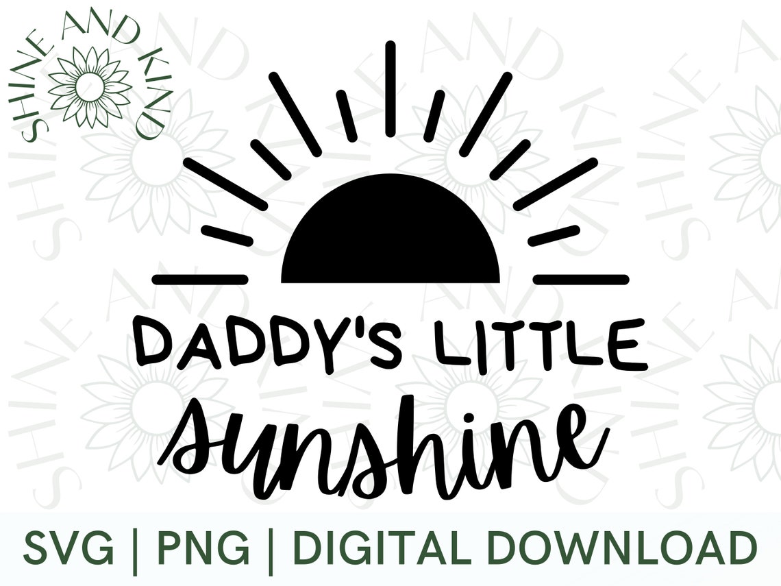 Daddy's Little Sunshine SVG Cut File and PNG File | My Only Sunshine ...